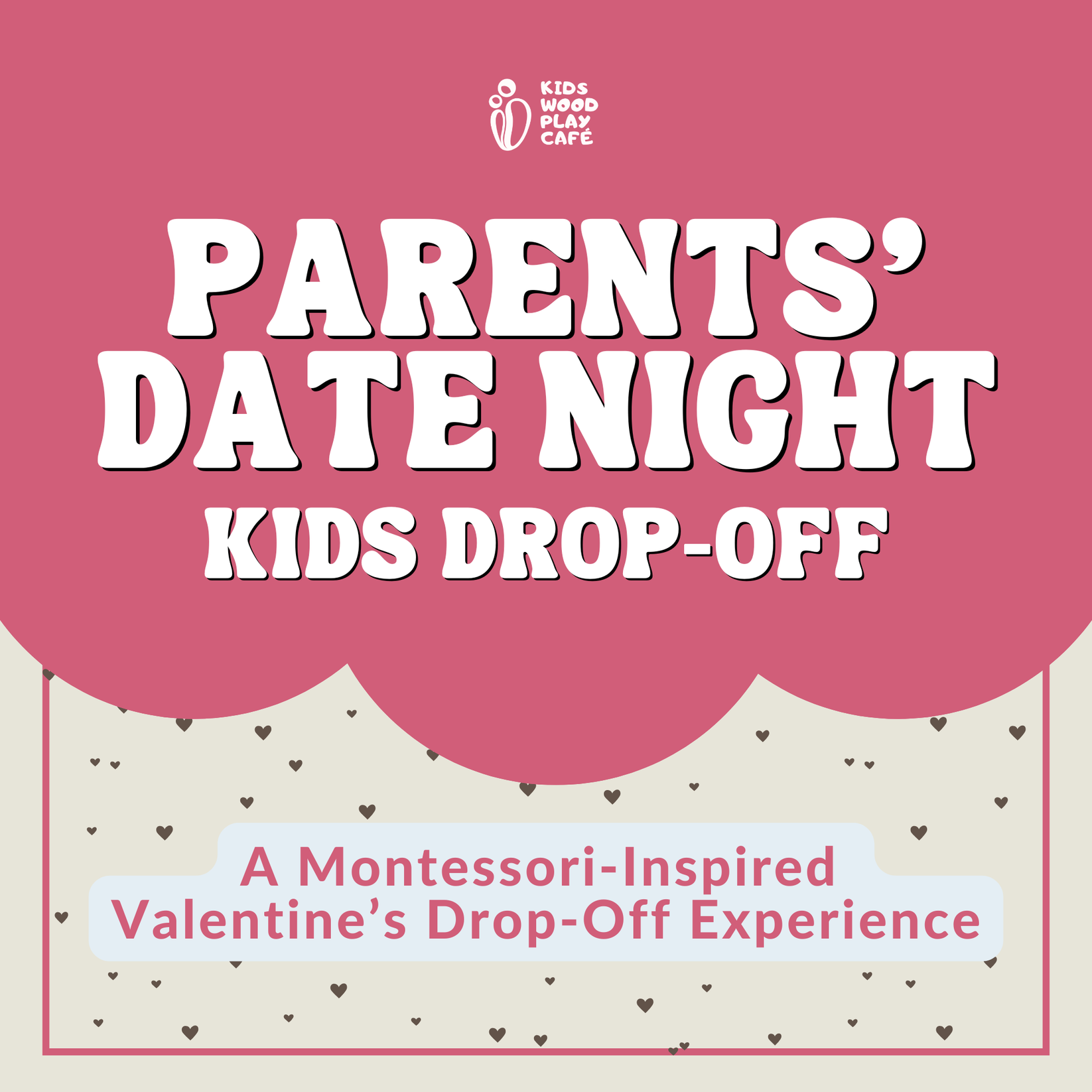 Parents' Date Night Kids Drop Off Night Year 4 – Kids Wood Play Cafe